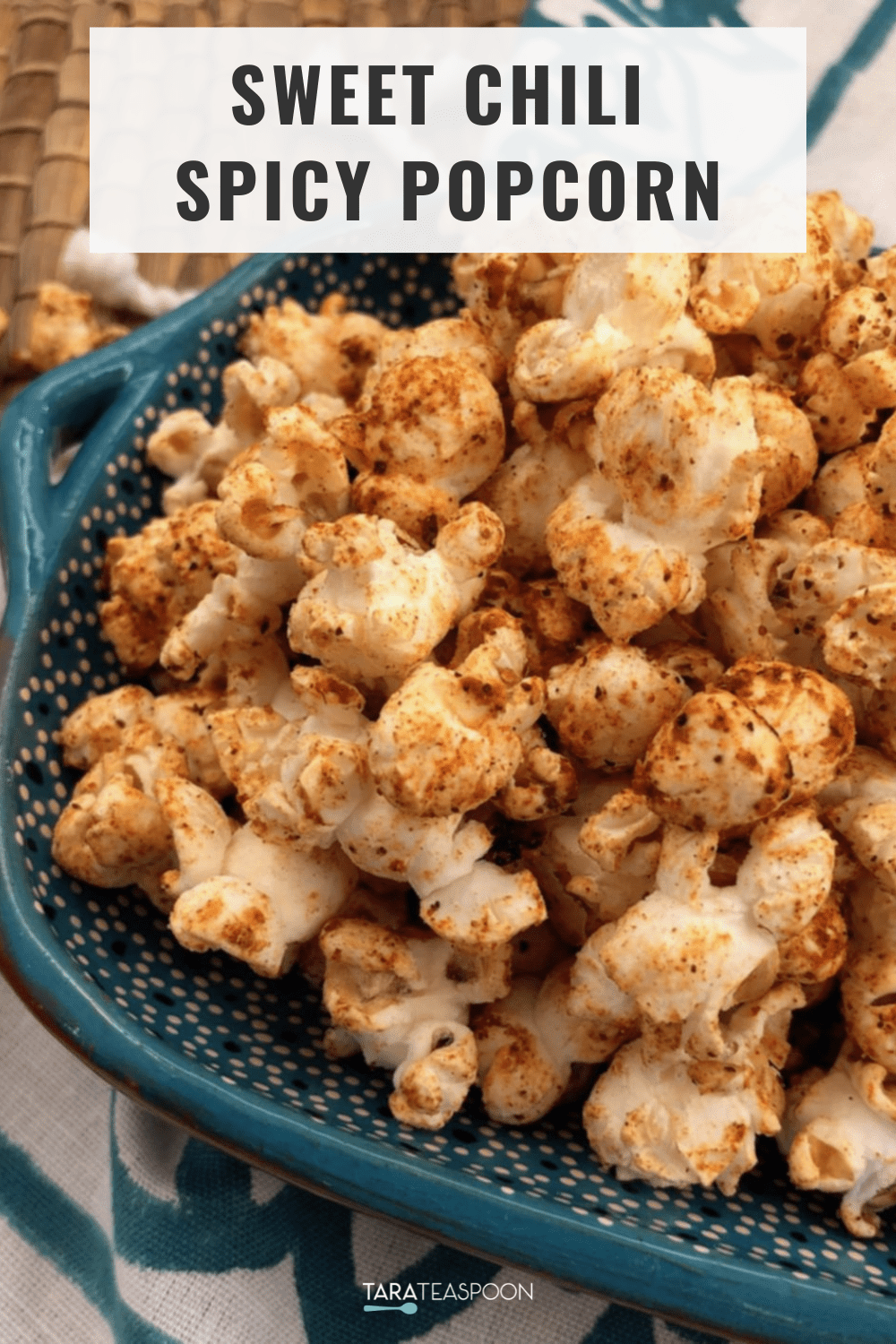 Sweet Chili Spicy Popcorn - Tara Teaspoon