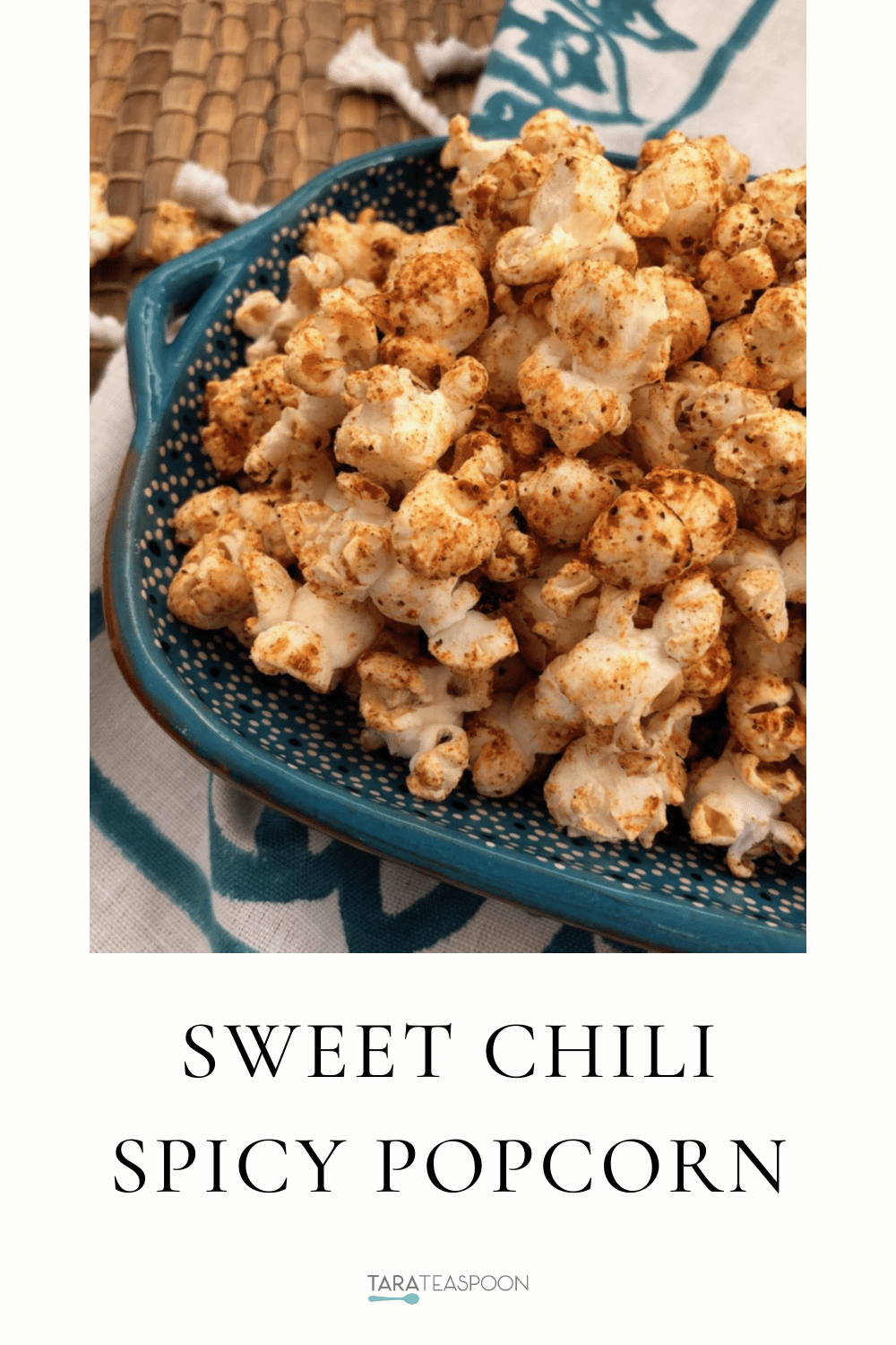 Sweet Chili Spicy Popcorn - Tara Teaspoon