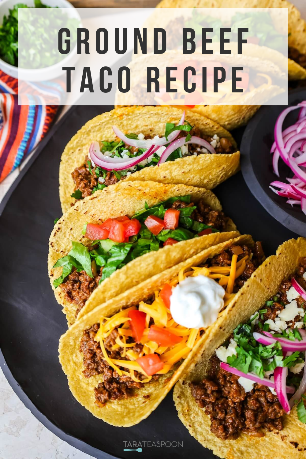 Best Ground Beef Tacos Recipe - Tara Teaspoon