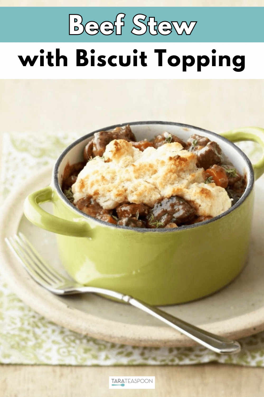 Beef Stew with Biscuits - Tara Teaspoon