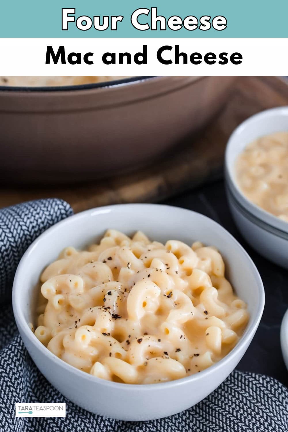 4 Cheese Mac and Cheese - Tara Teaspoon